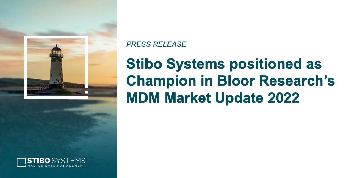 Stibo Systems positioned as Champion in Bloor Research’s 2022 Report Stibo Systems positioned as Champion in Bloor Research’s 2022 Report